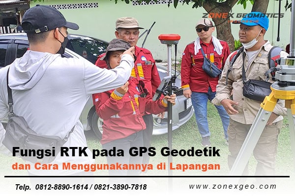 Fungsi RTK pada GPS Geodetik dan Cara Menggunakannya di Lapangan